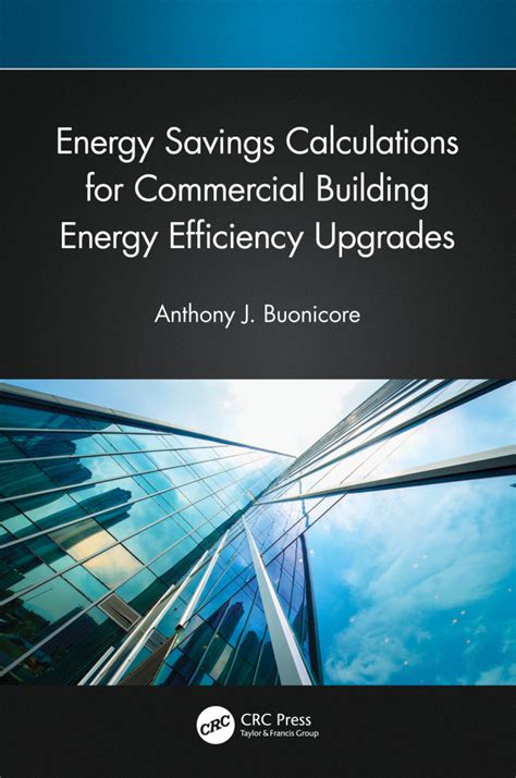 Energy Savings Calculations For Commercial Building Energy Efficiency Upgrades 1st Edition