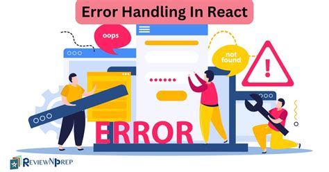Error Handling In React Best Practices And Techniques Reviewnprep
