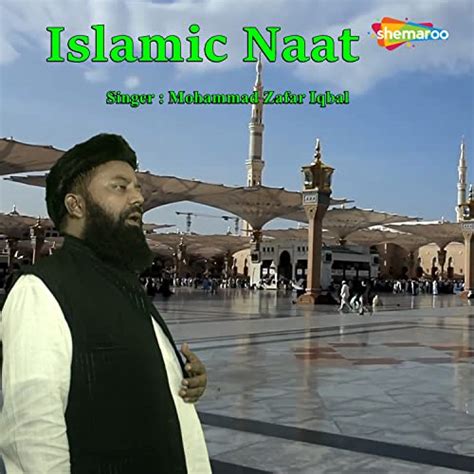 Play Islamic Naat By Mohammad Zafar Iqbal On Amazon Music