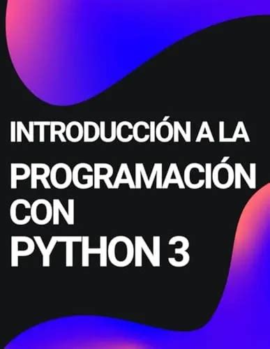 Introduccion A La Programacion Con Python Manual Completo Meses sin interés
