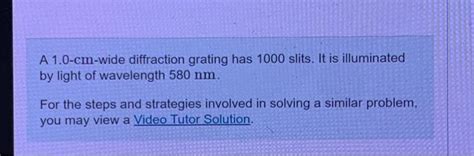 Solved A 10 Cm Wide Diffraction Grating Has 1000 Slits It