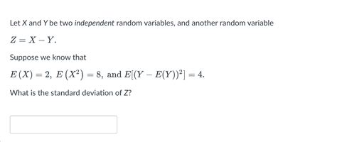 Solved Let X And Y Be Two Independent Random Variables And Chegg
