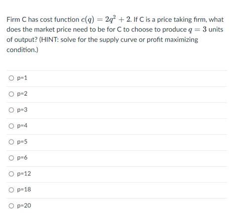 Solved Firm C Has Cost Function C Q 2q2 2 If C Is A Price