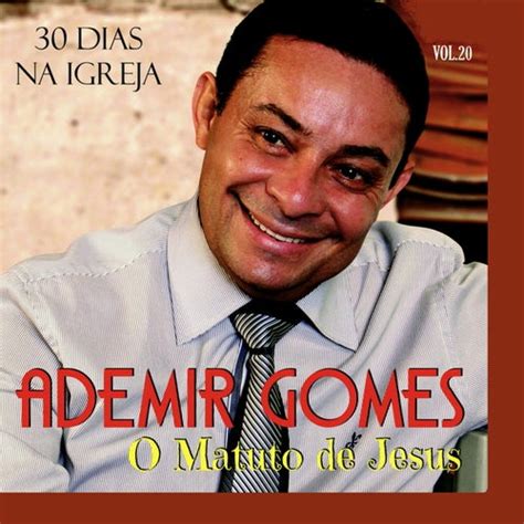 30 Dias Na Igreja Vol 20 De Ademir Gomes O Matuto De Jesus Napster