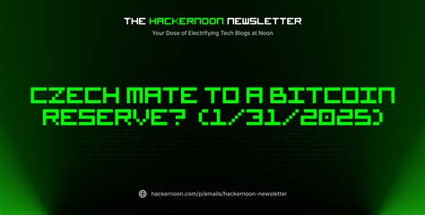 The Hackernoon Newsletter Czech Mate To A Bitcoin Reserve 1312025