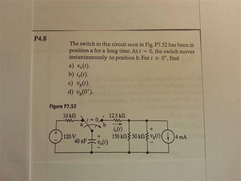 Solved The Switch In The Circuit Seen In Fig P752 Has Been