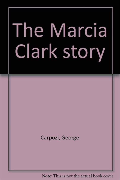 The Marcia Clark Story Carpozi George 0071486031147 Books