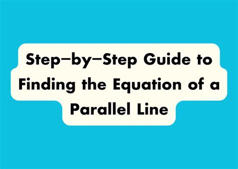 Step By Step Guide To Finding The Equation Of A Parallel Line