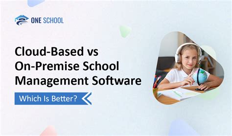 Cloud Vs On Premise School Software Which Is Better