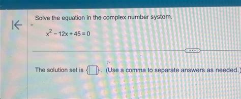 Solved K Solve The Equation In The Complex Number System Chegg Com