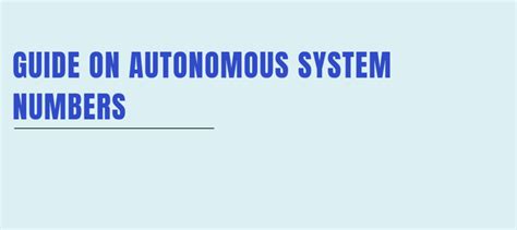 Guide On Autonomous System Numbers Asns