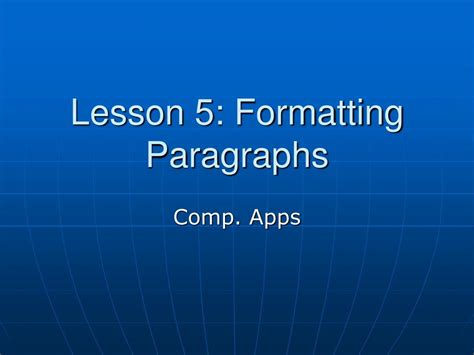 Ppt Lesson 5 Formatting Paragraphs Powerpoint Presentation Free