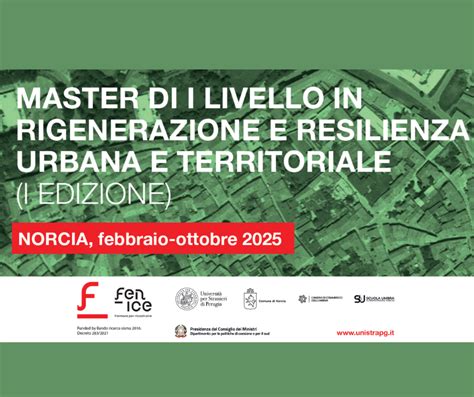 Progetto Fenice Master In Rigenerazione E Resilienza Urbana E Territoriale Scuola Umbra Di