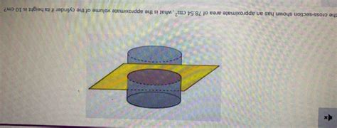 X The Cross Section Shown Has An Approximate Area Of 7854cm2 What
