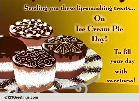 Lip Smacking Treats Free Ice Cream Pie Day Ecards Greeting Cards
