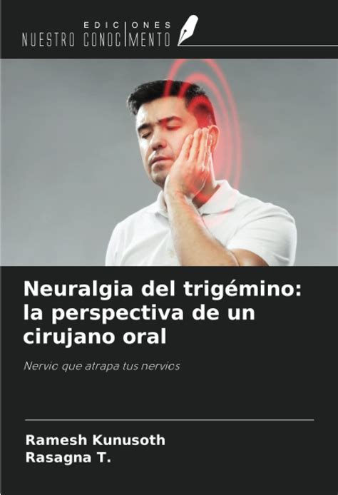 Neuralgia Del Trigémino La Perspectiva De Un Cirujano Oral Nervio Que