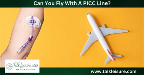 Can You Fly With A Picc Line A Complete Guide Talk Leisure