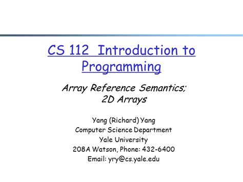 Cs 112 Introduction To Programming Array Reference Semantics 2d Arrays