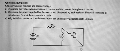 Question 2 20 Points Choose Values Of Resistors And Source Voltage A Delermine The Voltage Drop