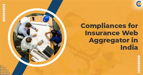 What Are The Compliances For Insurance Web Aggregator In India