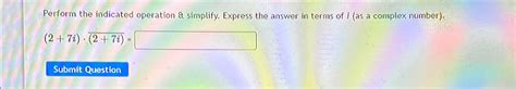 Solved Perform The Indicated Operation I Simplify Express