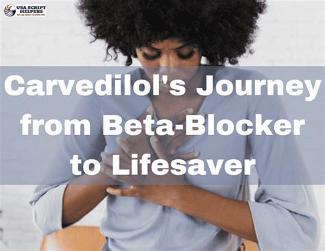 Carvedilols Journey From Beta Blocker To Lifesaver — Usa Script
