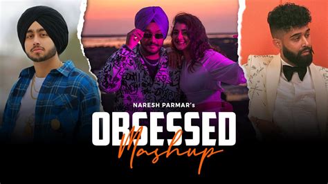 Obsessed Mashup Ft No Love X Insane Riar Saab X Shubh X Ap Dhillon