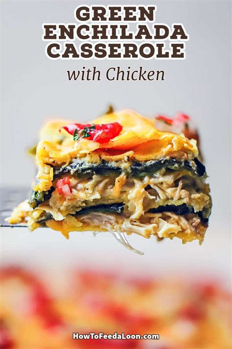 Green Enchilada Casserole With Chicken How To Feed A Loon