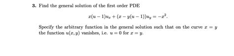 Solved 3 Find The General Solution Of The First Order Pde