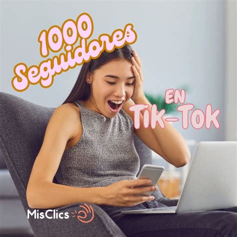 1000 Seguidores En Tik Tok Misclics