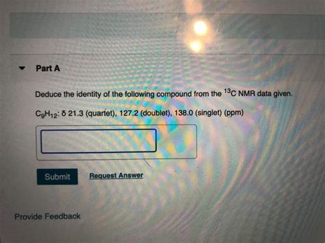 Solved Part A Deduce The Identity Of The Following Compound