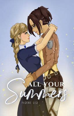 All Your Summers Hange Zoe Phoebe Wattpad