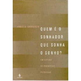 Quem E O Sonhador Que Sonha O Sonho Um Estudo De Presencas Psiquicas Casa Vamos Ler