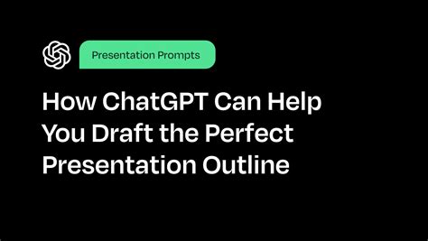 Presentation Prompts Use Chatgpt To Write The Perfect Presentation Outline