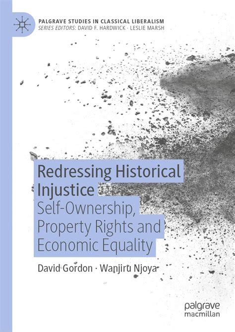 Redressing Historical Injustice Self Ownership Property Rights And