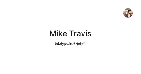 Mike Travis — Teletype