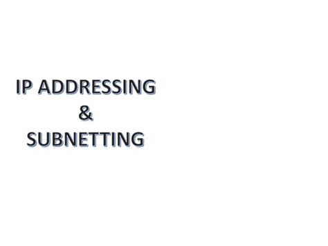ip addressing and subnet pptx