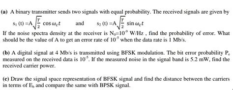 Solved A ﻿a Binary Transmitter Sends Two Signals With