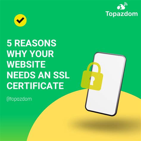 Reasons Why Your Website Needs An SSL Certificate Topazdom