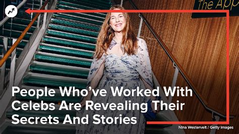 People Whove Worked With Celebs Are Revealing Their Secrets And Stories
