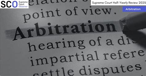 2025 Supreme Court Half Yearly Review Arbitration Supreme Court Observer