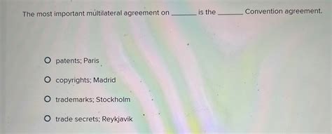 Solved The Most Important Multilateral Agreement Onis