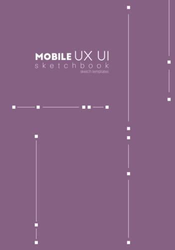 Mobile Ux Ui Sketchbook Mobile Notebook With Templates For Sketching Ux Ui Wireframes Ideas