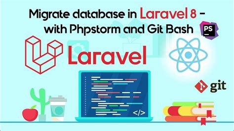 04 Migrate Database In Laravel 8 With Phpstorm And Git Bash Youtube