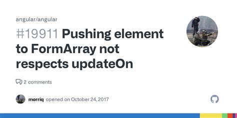 Pushing Element To Formarray Not Respects Updateon · Issue 19911 · Angularangular · Github