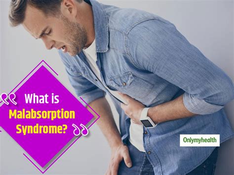 All About Malabsorption Syndrome Onlymyhealth