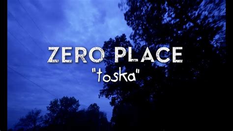 Zero Place Toska OFFICIAL MUSIC VIDEO YouTube