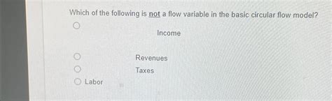 Solved Which Of The Following Is Not A Flow Variable In The