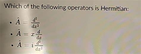 which of the following operators is hermitian