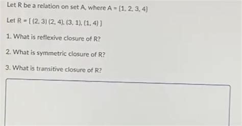 Solved Let R Be A Relation On Set A Where A 1 2 3 4 Let Chegg Com